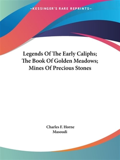 Pre-Owned Legends of the Early Caliphs; the Book of Golden Meadows ...