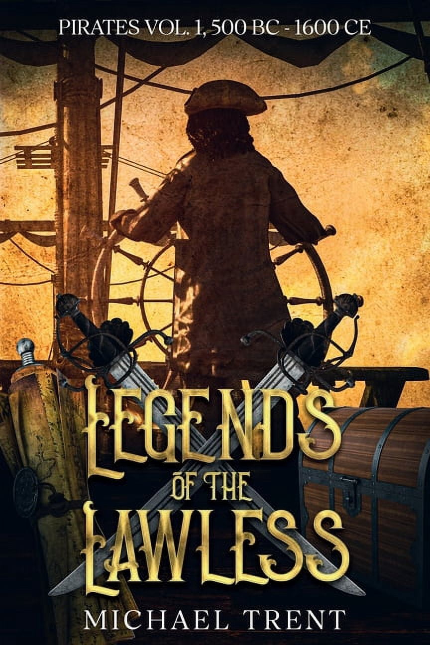 Legends Of The Lawless Legends Of The Lawless Pirates Vol 1 500 Bc