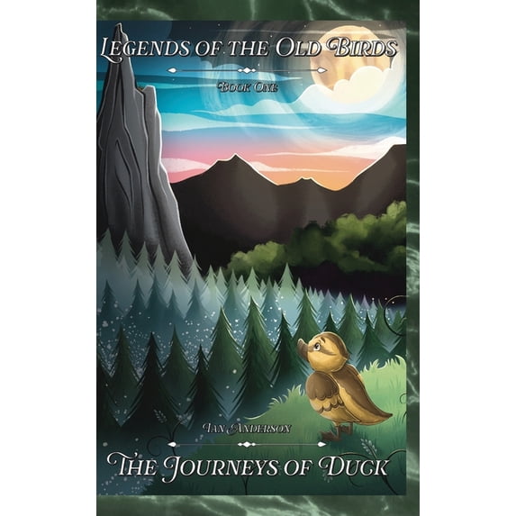 Legends of the Old Birds The Journeys of Duck, Book 1, (Hardcover ...