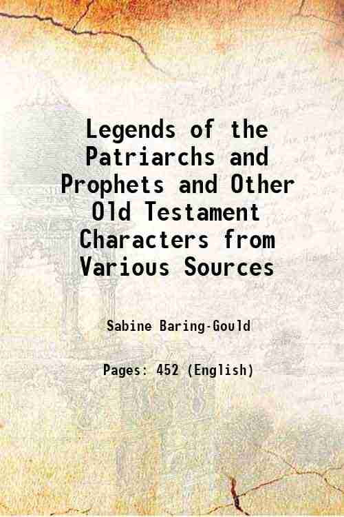 Legends of the Patriarchs and Prophets and Other Old Testament ...