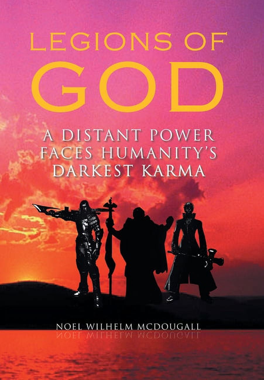 Legions of God: A Distant Power Faces Humanity's Darkest Karma ...