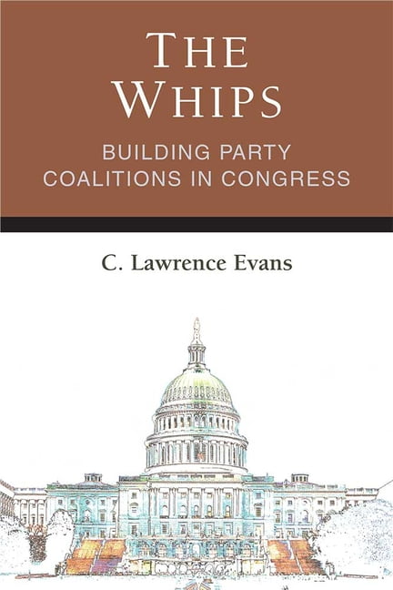 Legislative Politics and Policy Making The Whips, (Hardcover) - Walmart.com