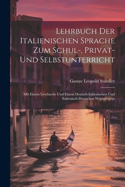 Lehrbuch Der Italienischen Sprache Zum Schul-, Privat- Und ...