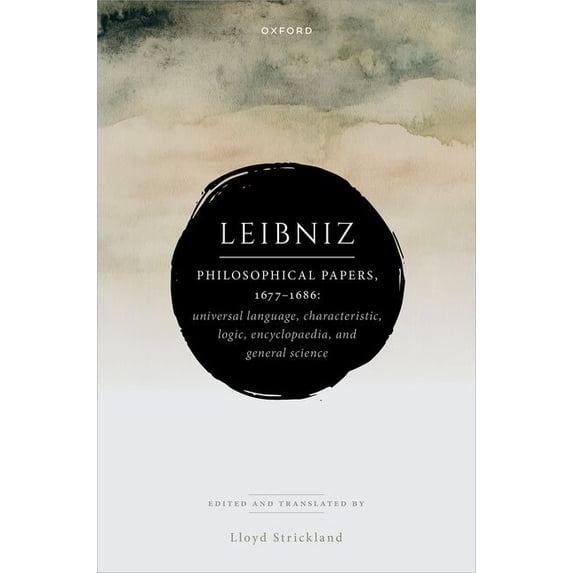 Leibniz from Oxford Leibniz: Philosophical Papers, 1677-1686: Universal ...