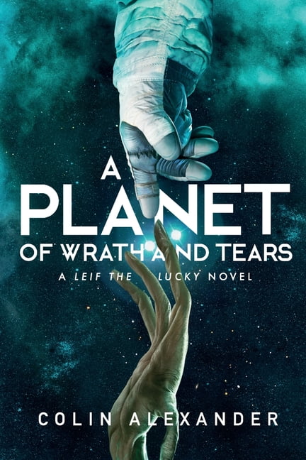 Leif the Lucky A Planet of Wrath and Tears: A Leif the Lucky Novel ...
