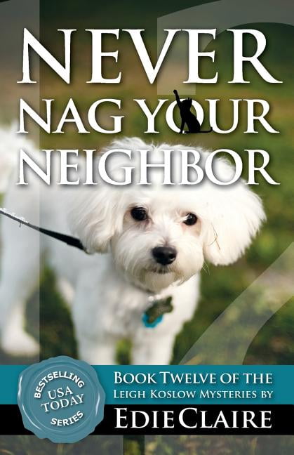 Leigh Koslow Mystery Never Nag Your Neighbor, Book 12, (Paperback ...