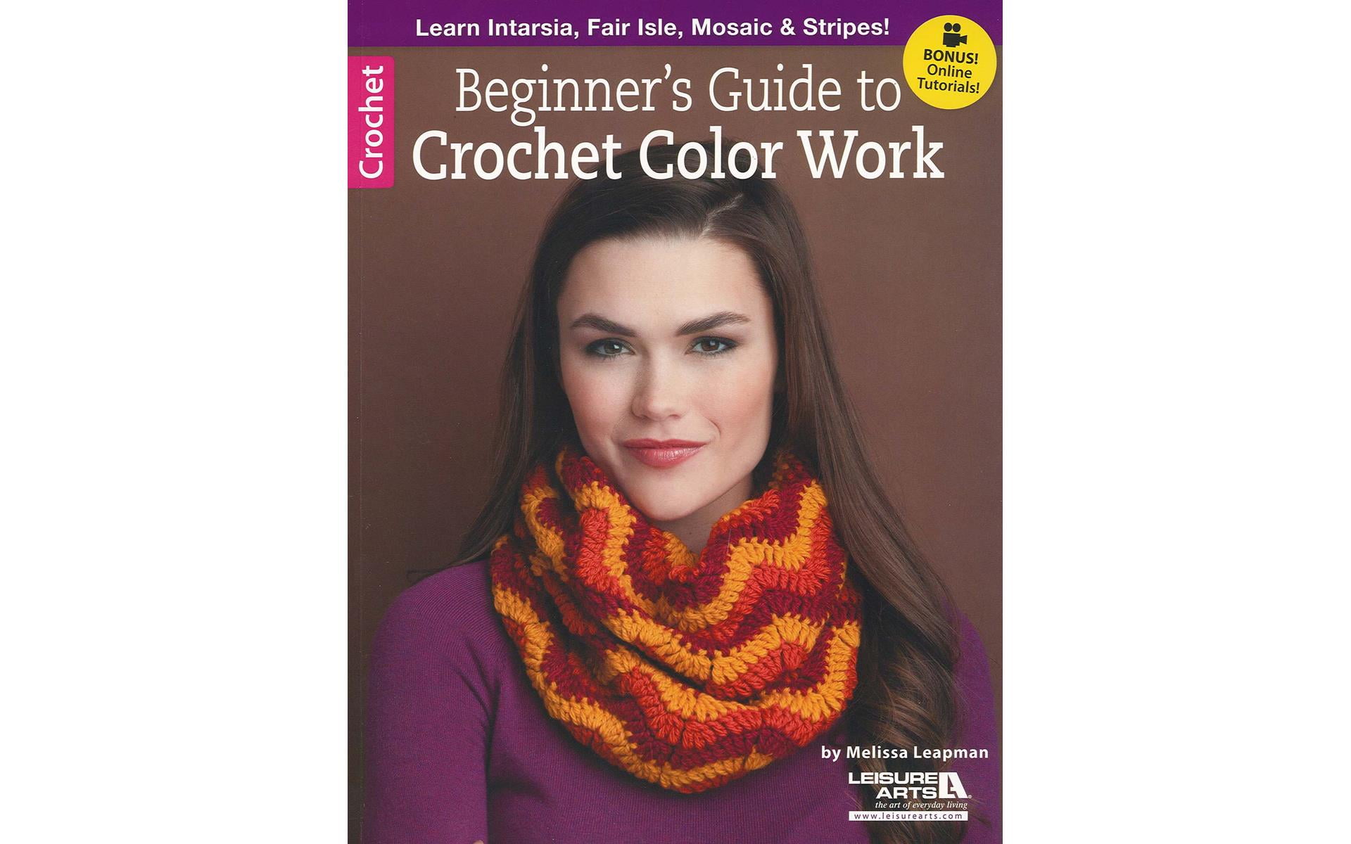 Leisure Arts Beginner's Guide Crochet Color Work Crochet Book - Walmart.com