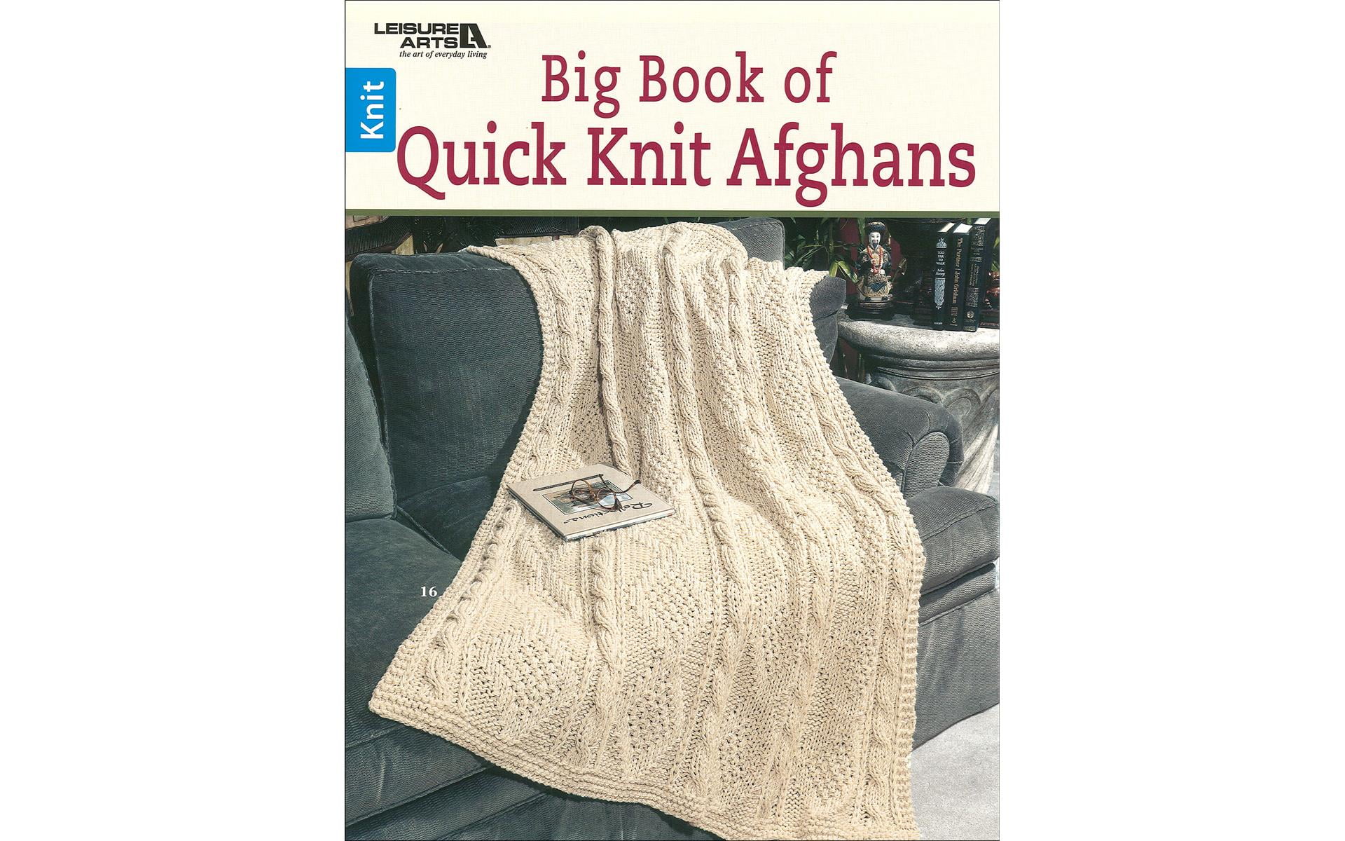 Leisure Arts Big Book Of Quick Knit Afghans Book – Knitting Patterns ...