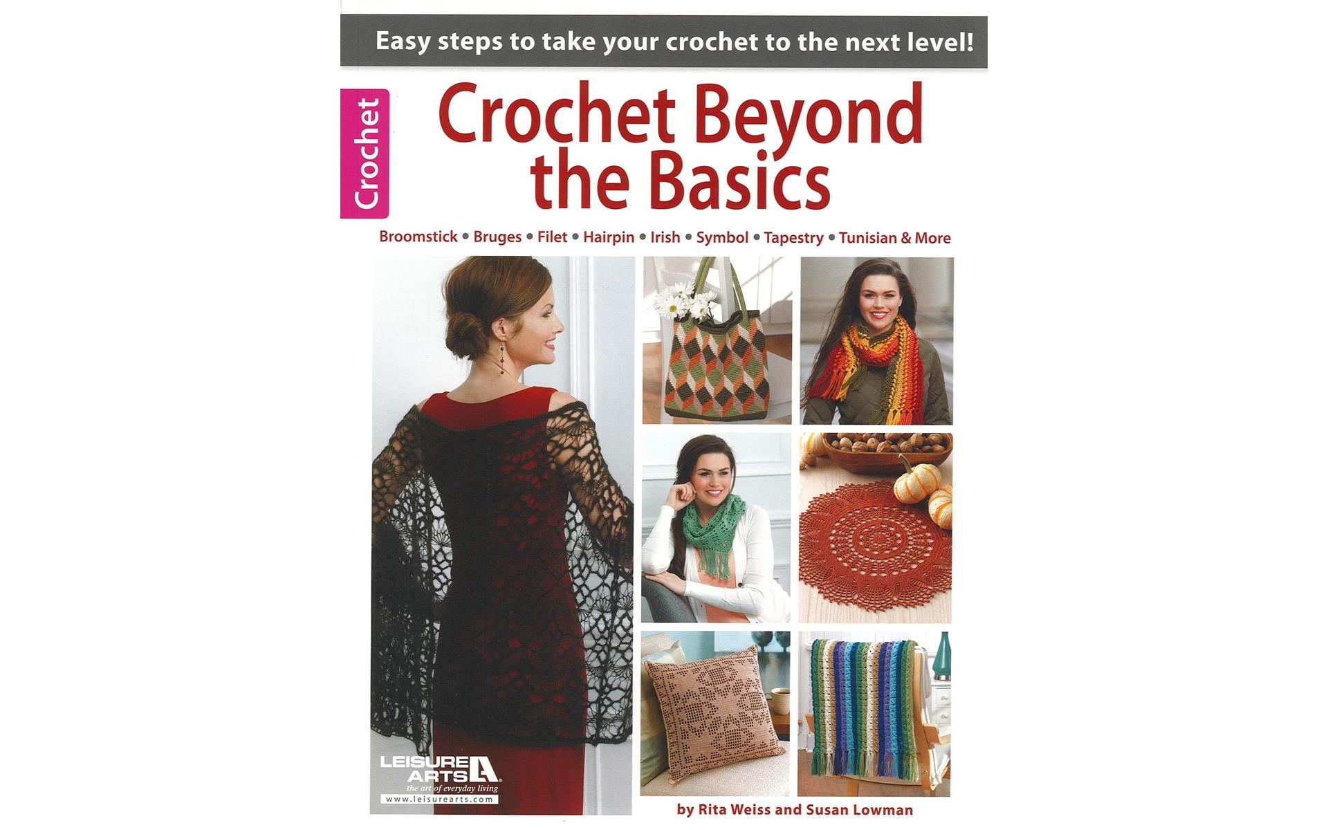 Leisure Arts Crochet Beyond The Basics Book - 10 Projects and ...