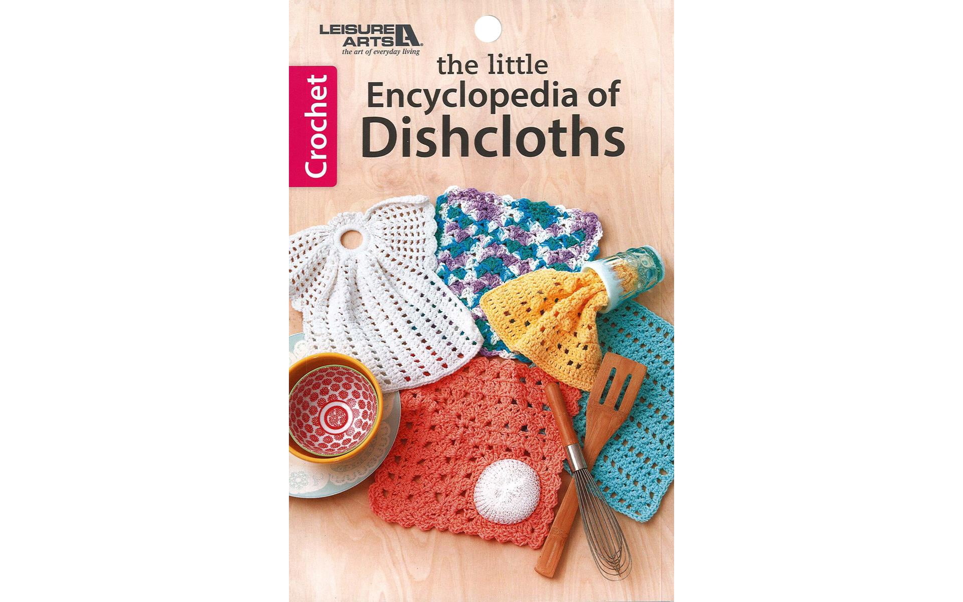Leisure Arts Encyclopedia Of Dishcloths Crochet Book, Crochet Patterns ...