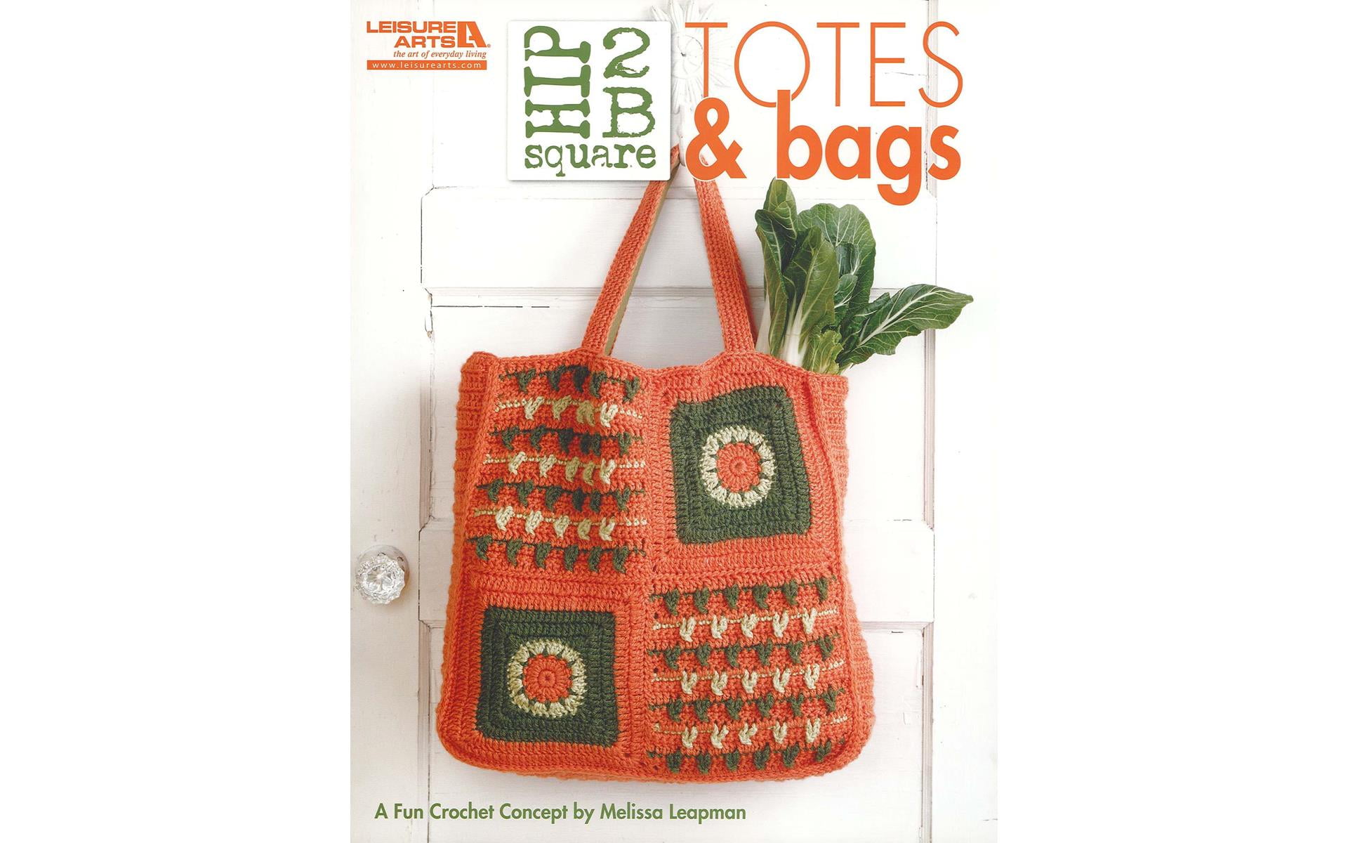 Leisure Arts Hip 2B Square Totes & Bags Crochet Book - Walmart.com