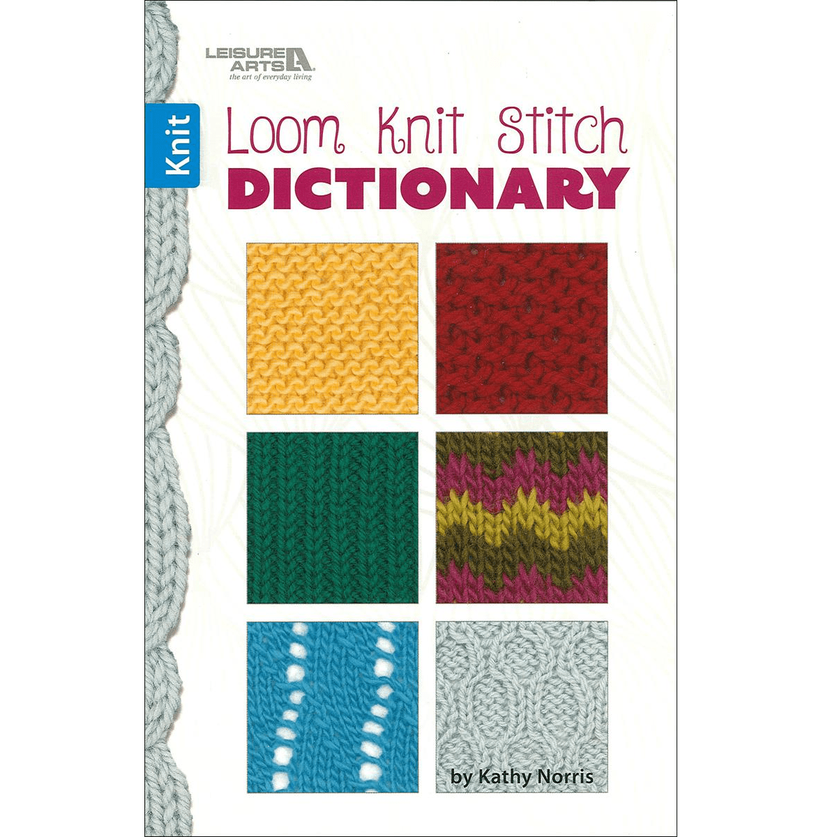 Leisure Arts Knitting Book - Loom Knit Stitch Dictionary Knitting ...