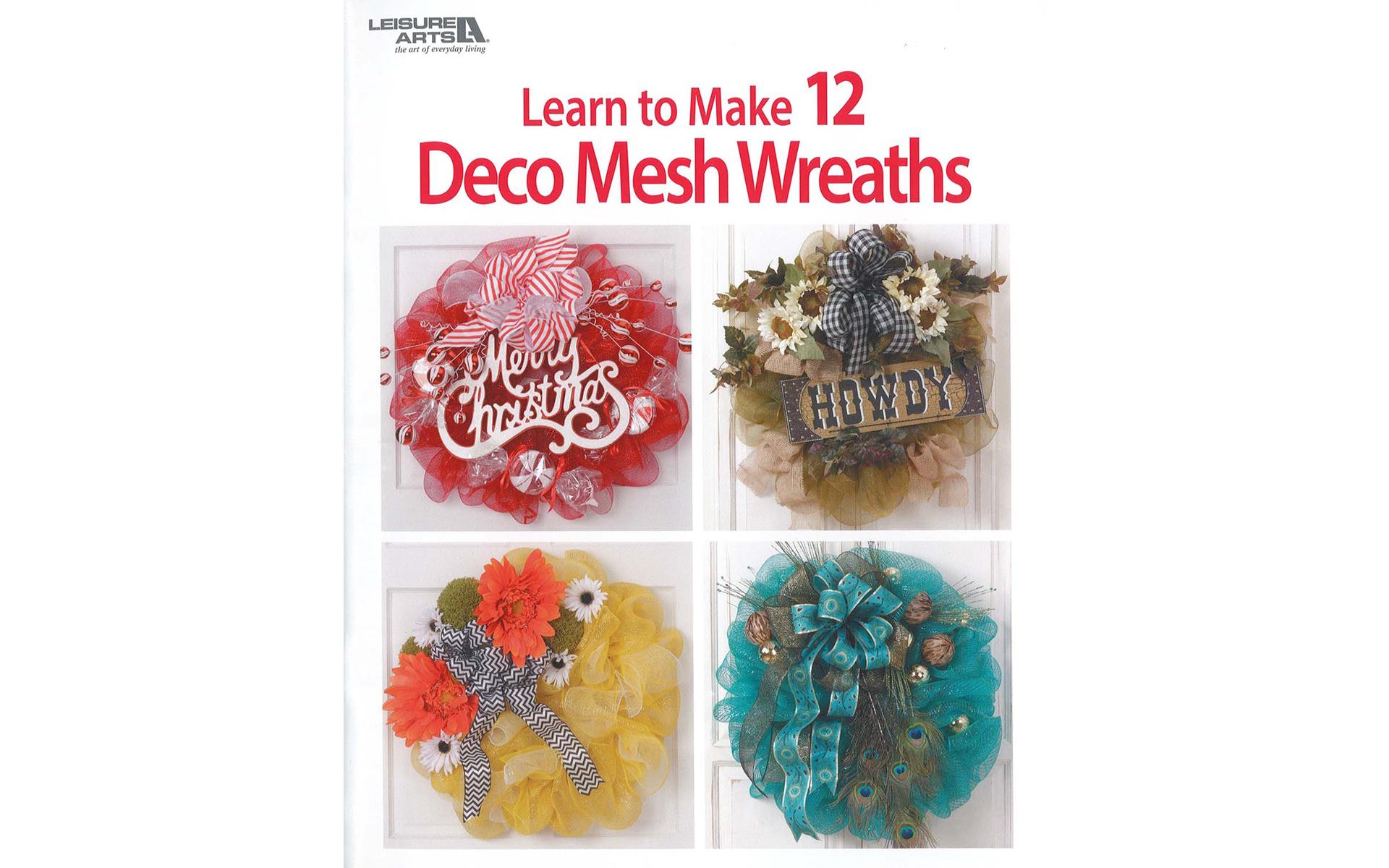 Leisure Arts Learn To Make 12 Deco Mesh Wreaths Crafting Book - Walmart.com