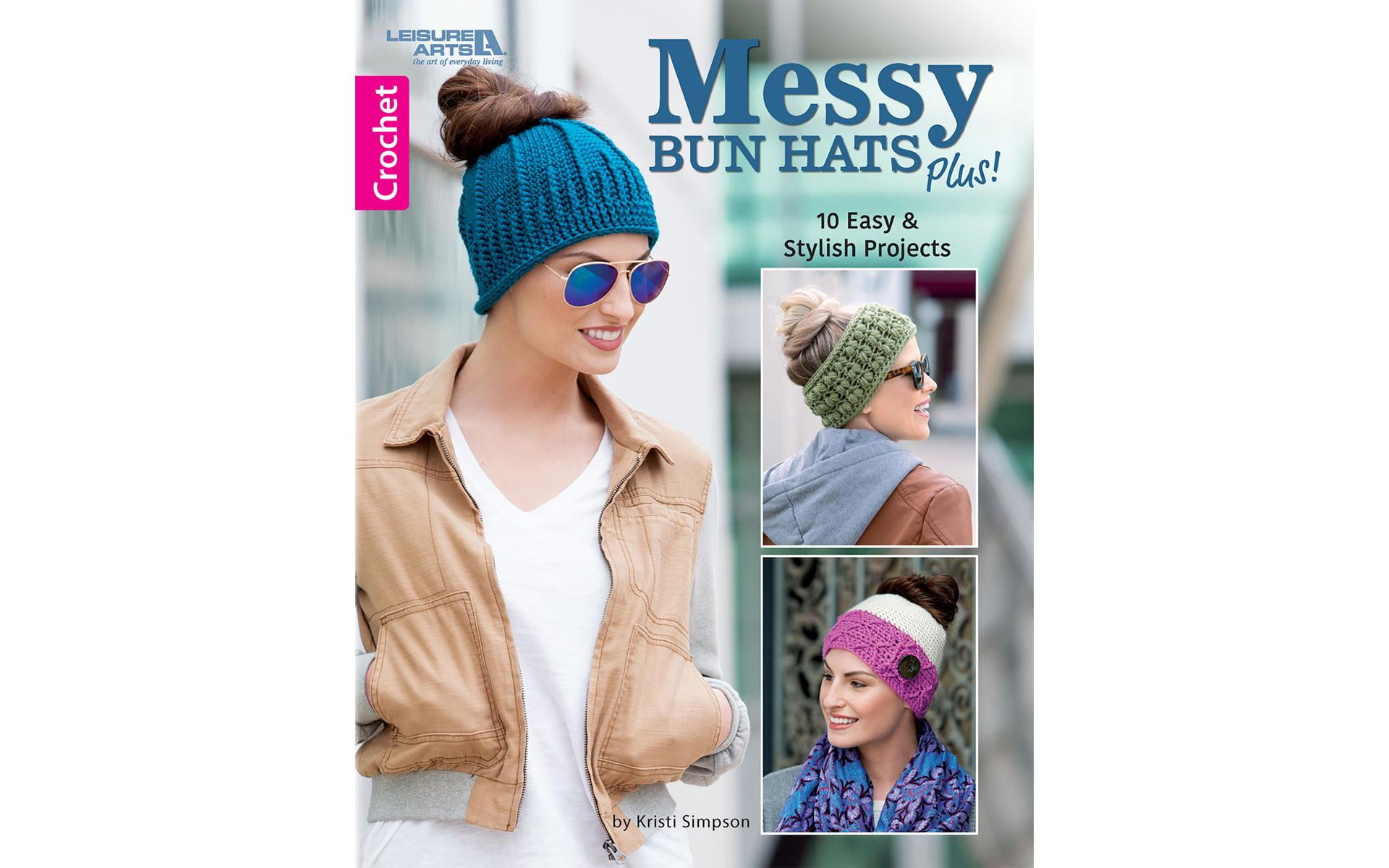 Leisure Arts Crochet Messy Bun Hats Plus Book - 10 Easy Crochet Hat ...
