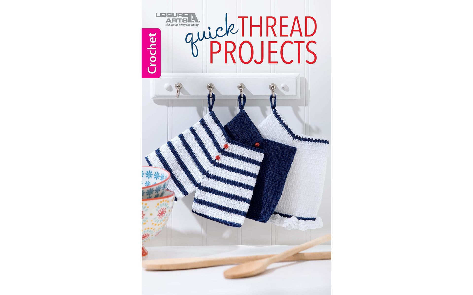 Leisure Arts Quick Thread Projects Crochet Book - Walmart.com