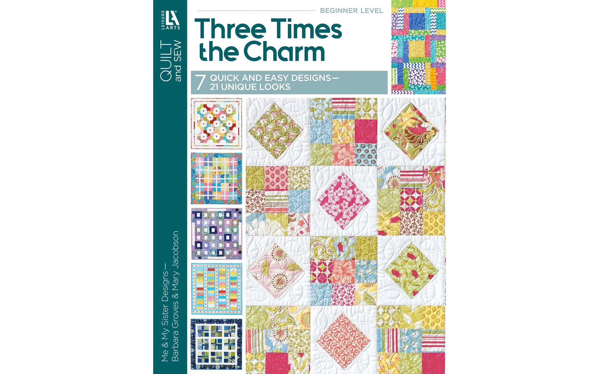 Leisure Arts Three Times the Charm -7 Quilt Patterns by Me and My ...