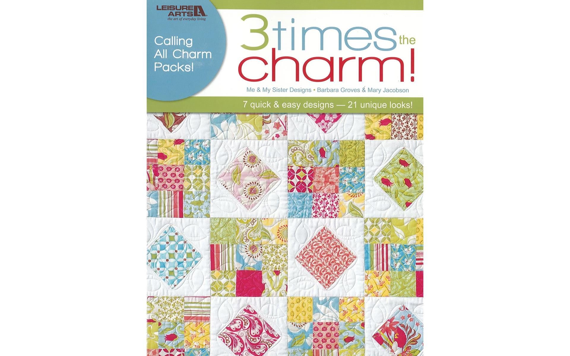 Leisure Arts Three Times the Charm -7 Quilt Patterns by Me and My ...