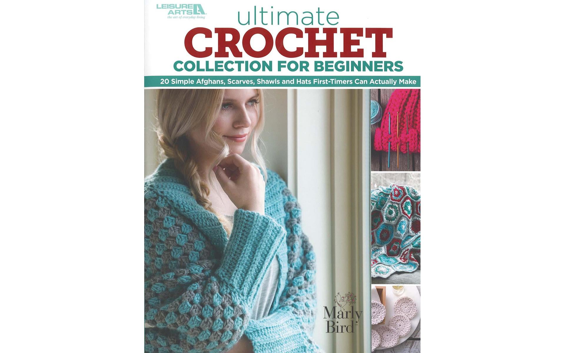 Leisure Arts Ultimate Crochet Collection Beginners Crochet Book, Book ...