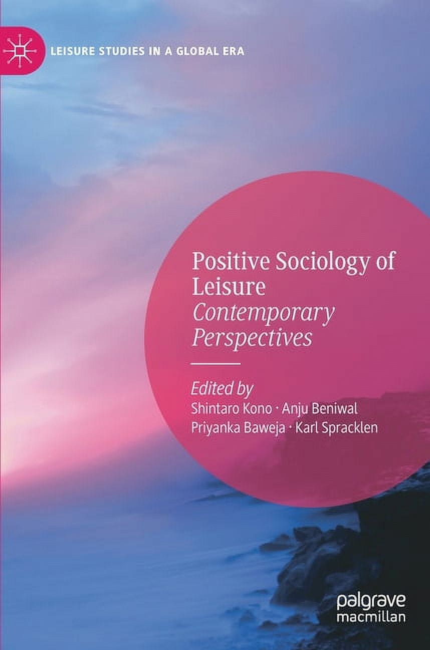 Leisure Studies in a Global Era Positive Sociology of Leisure ...