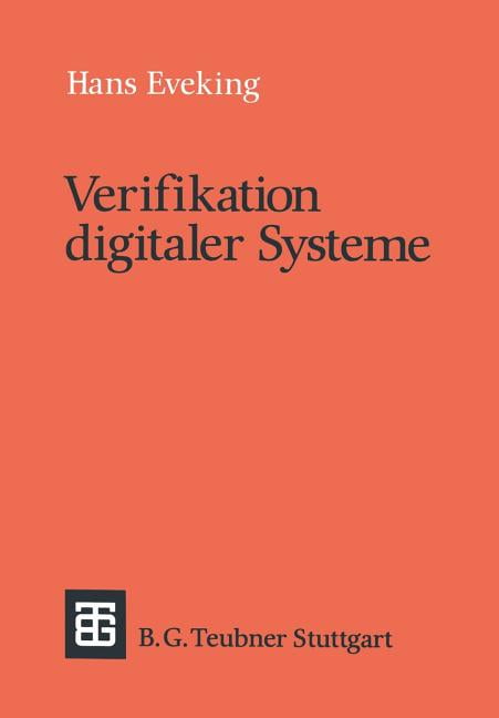 Leitfäden Und Monographien Der Informatik: Verifikation Digitaler ...