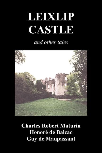 Leixlip Castle, Melmoth the Wanderer, the Mysterious Mansion, the ...
