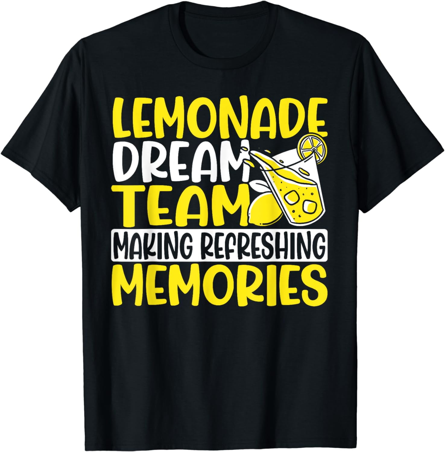 Lemonade Stand Dream Team Making Refreshing Memories Lemon T-Shirt ...