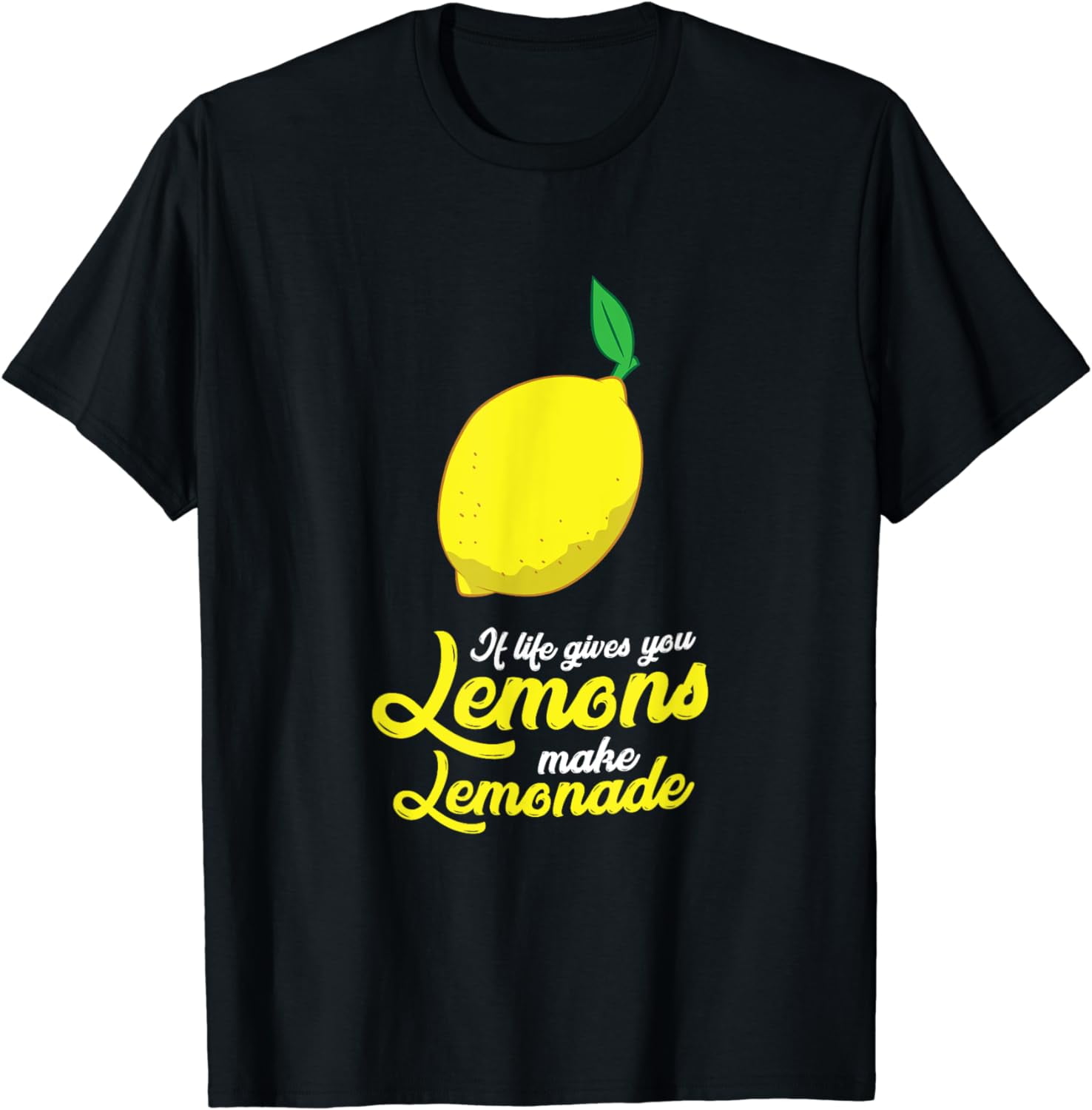 Lemons Motivation If Life Gives You Lemons Make Lemonade T-Shirt ...