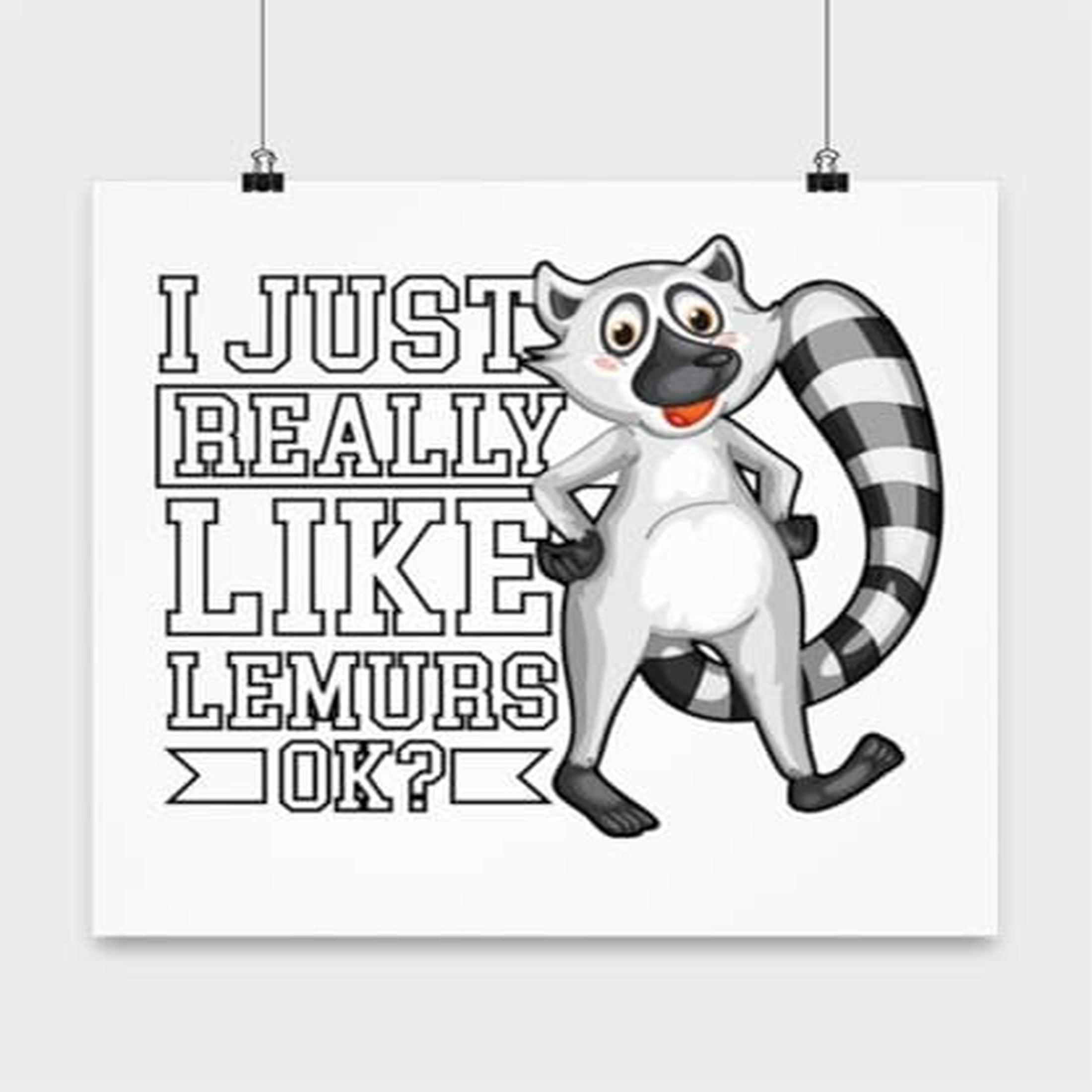 Lemur Poster, I Just Really Like, Madagascar Wall Art Gift, White ...