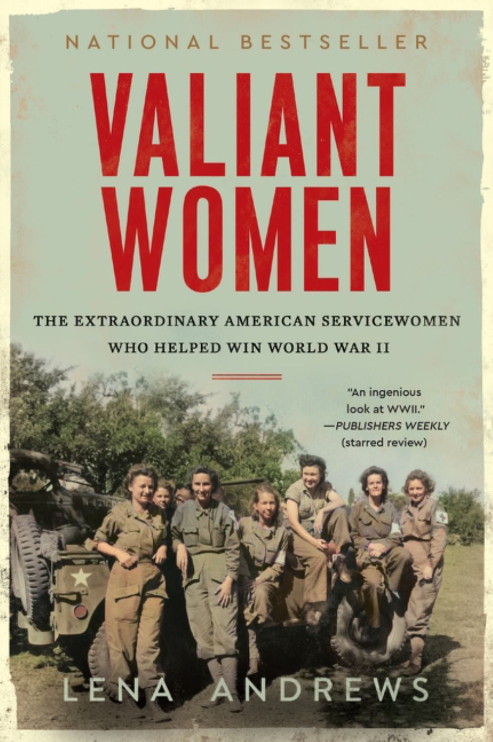 Lena S. Andrews: Valiant Women: The Extraordinary American Servicewomen ...
