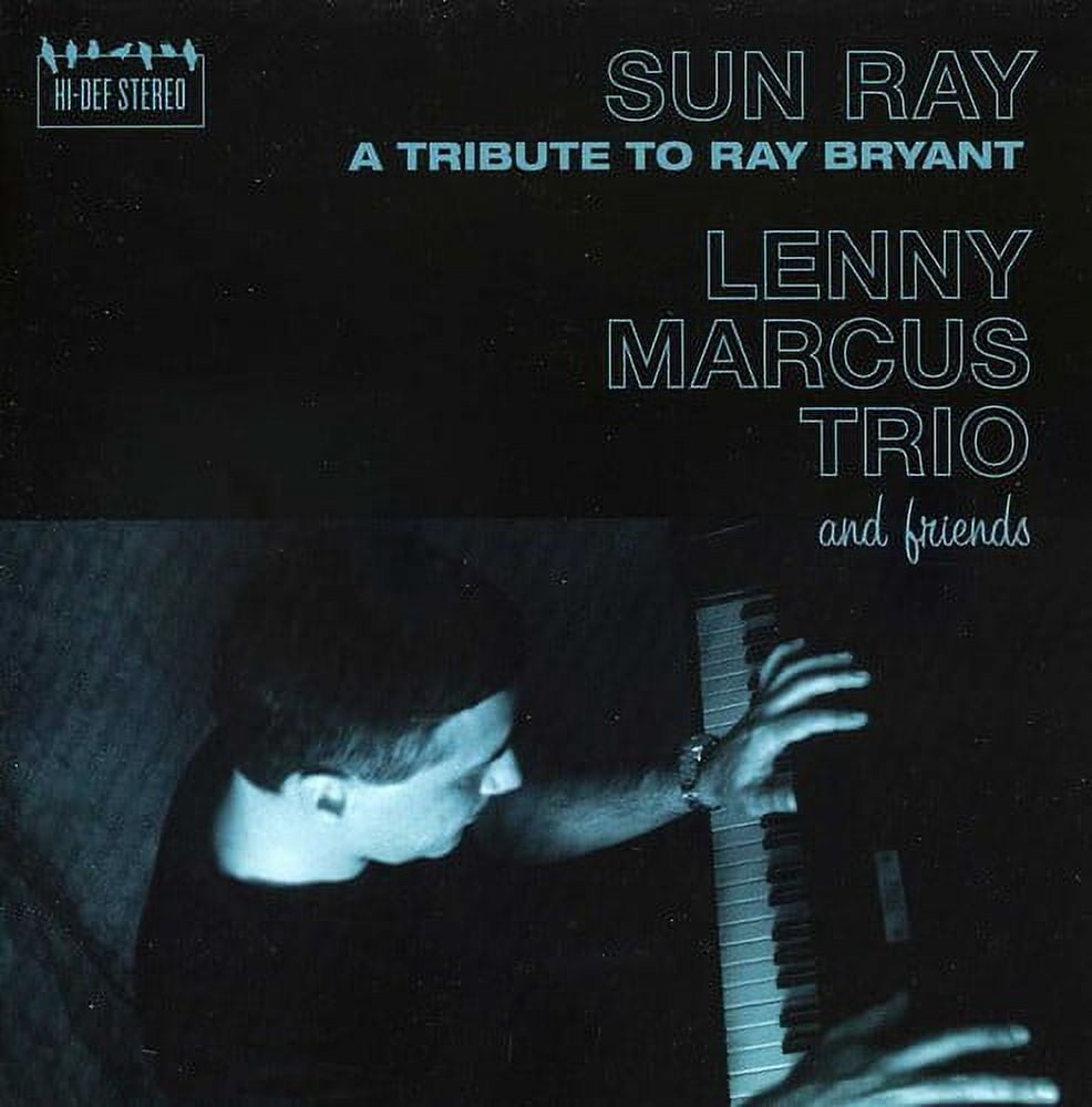 Lenny Marcus - Sun Ray: A Tribute to Ray Bryant - Music & Performance ...