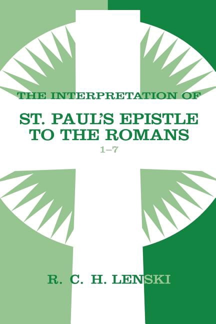 Lenski's Commentary on the New Test Interpretation of St Paul's Epistle ...