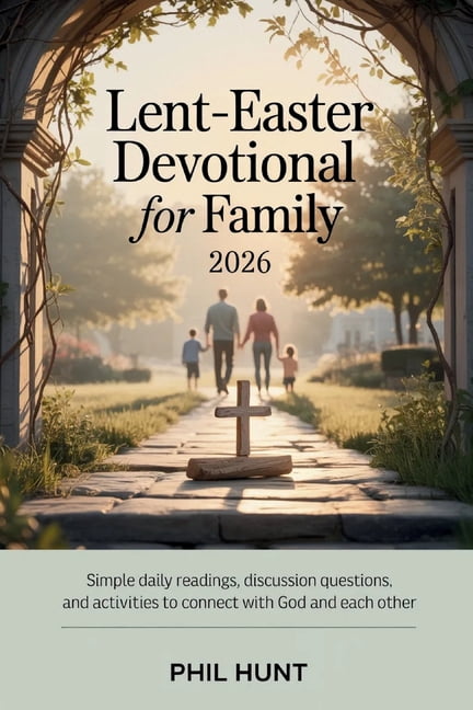 Lent-Easter Devotional for Family 2026: Simple Daily Readings ...