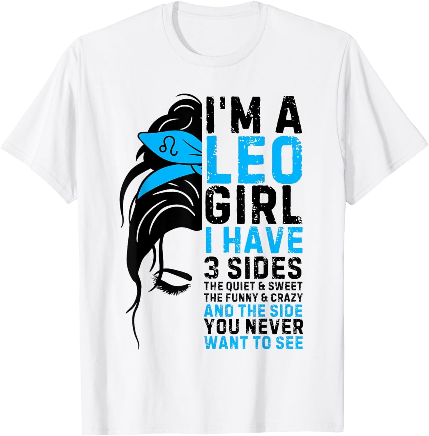 Leo Girl July August Birthday Leo Zodiac Sign Messy Bun T-Shirt Good ...