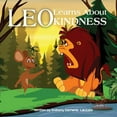 Leo Learns About Kindness: A Children's Book About Kindness, Compassion ...