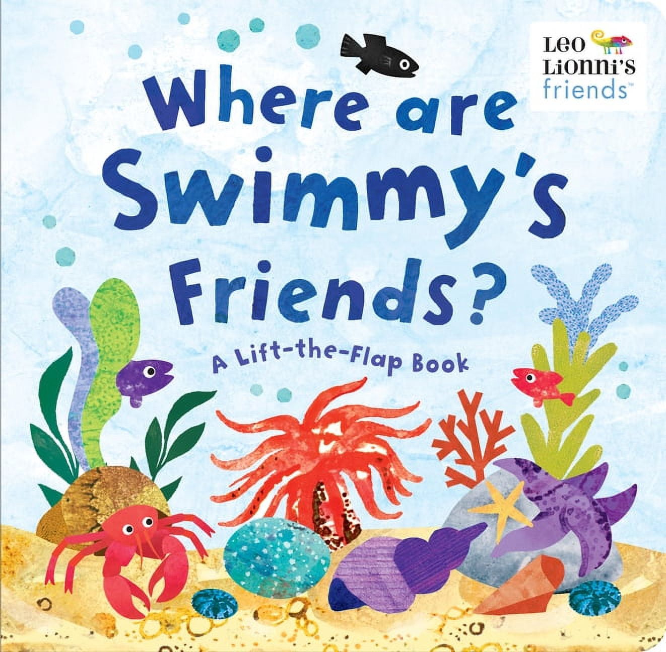 Leo Lionni's Friends Where Are Swimmy's Friends?: A Lift-The-Flap Book ...
