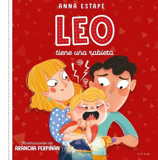 Leo Tiene Una Rabieta. Un Cuento Para Afrontar El Enfado Con Empatía ...