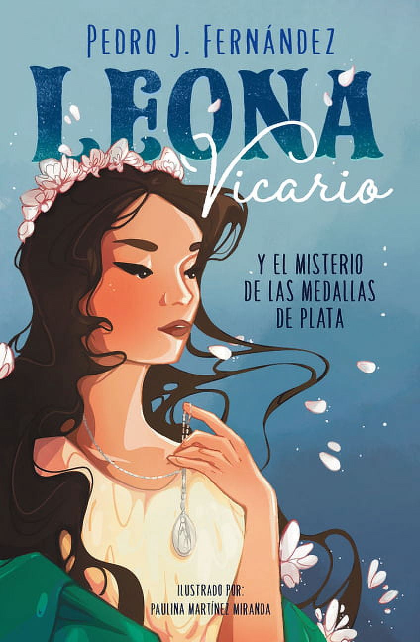 Leona Vicario y el misterio de las medallas de plata / Leona Vicario ...