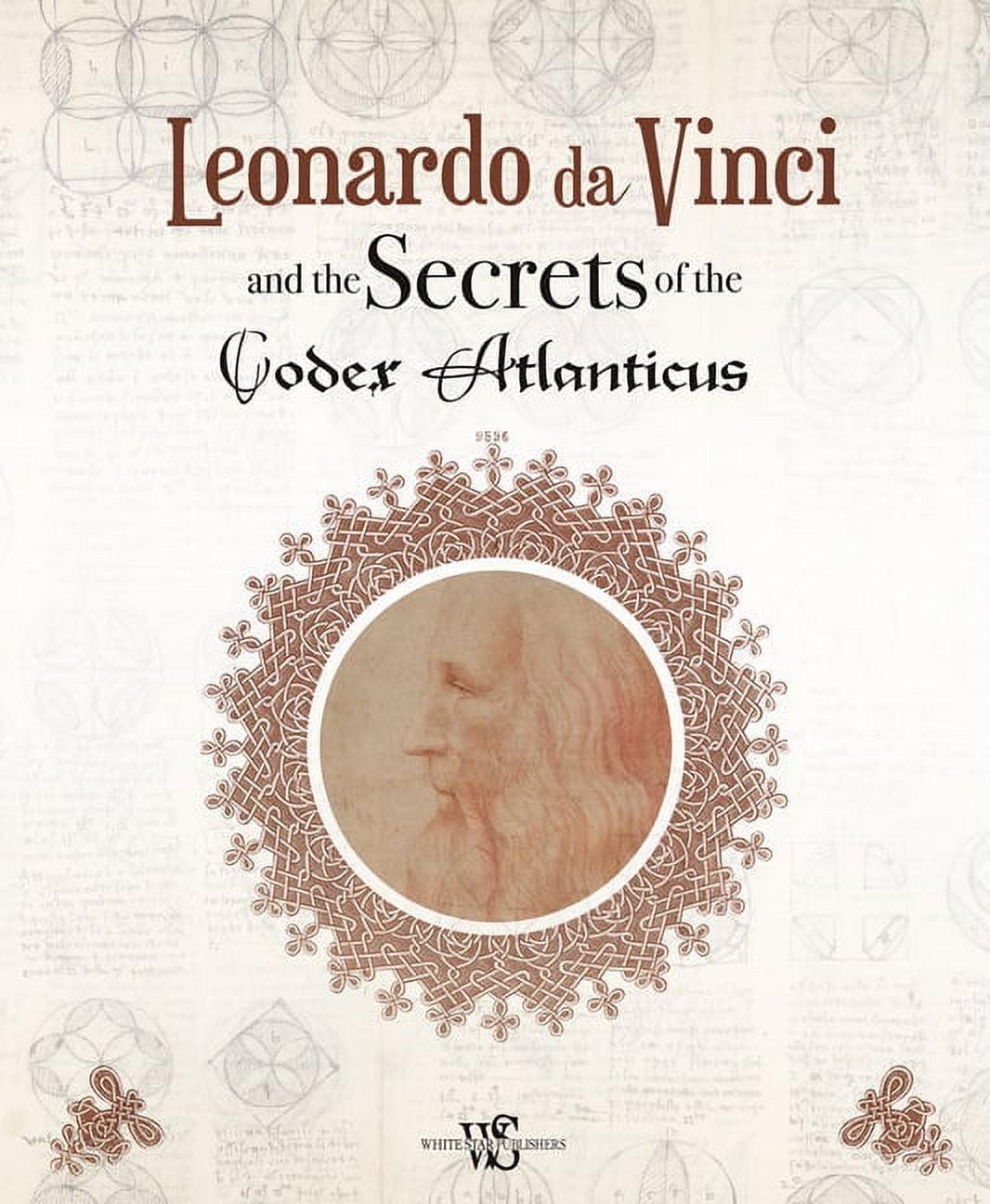 Leonardo Da Vinci and the Secrets of the Codex Atlanticus (Hardcover ...