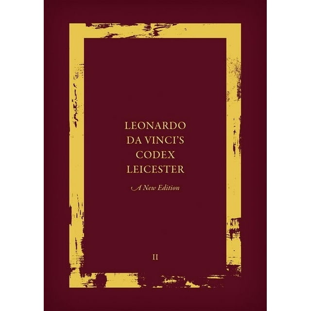 Leonardo Da Vinci's Codex Leicester: A New Edition: Volume II ...