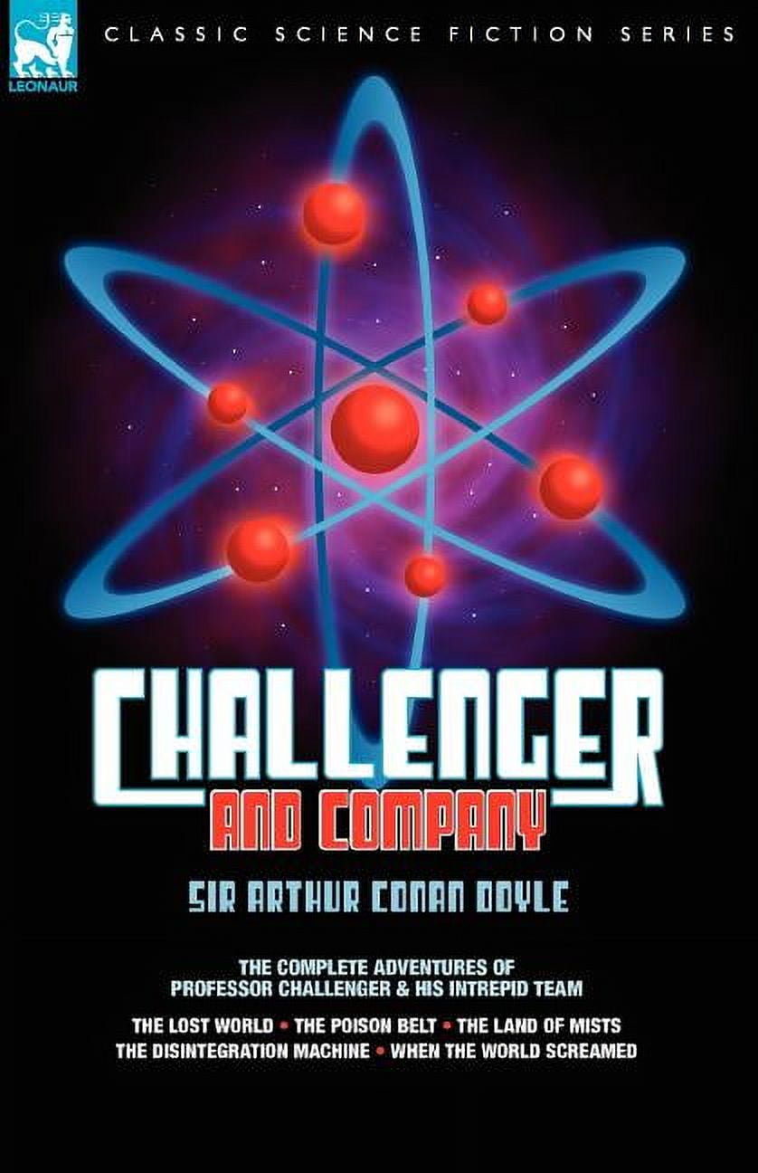 Leonaur Classic Science Fiction Challenger & Company: The Complete ...