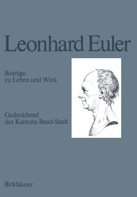 Leonhard Euler 1707-1783: BeitrÃ¤ge Zu Leben Und Werk, (Paperback ...