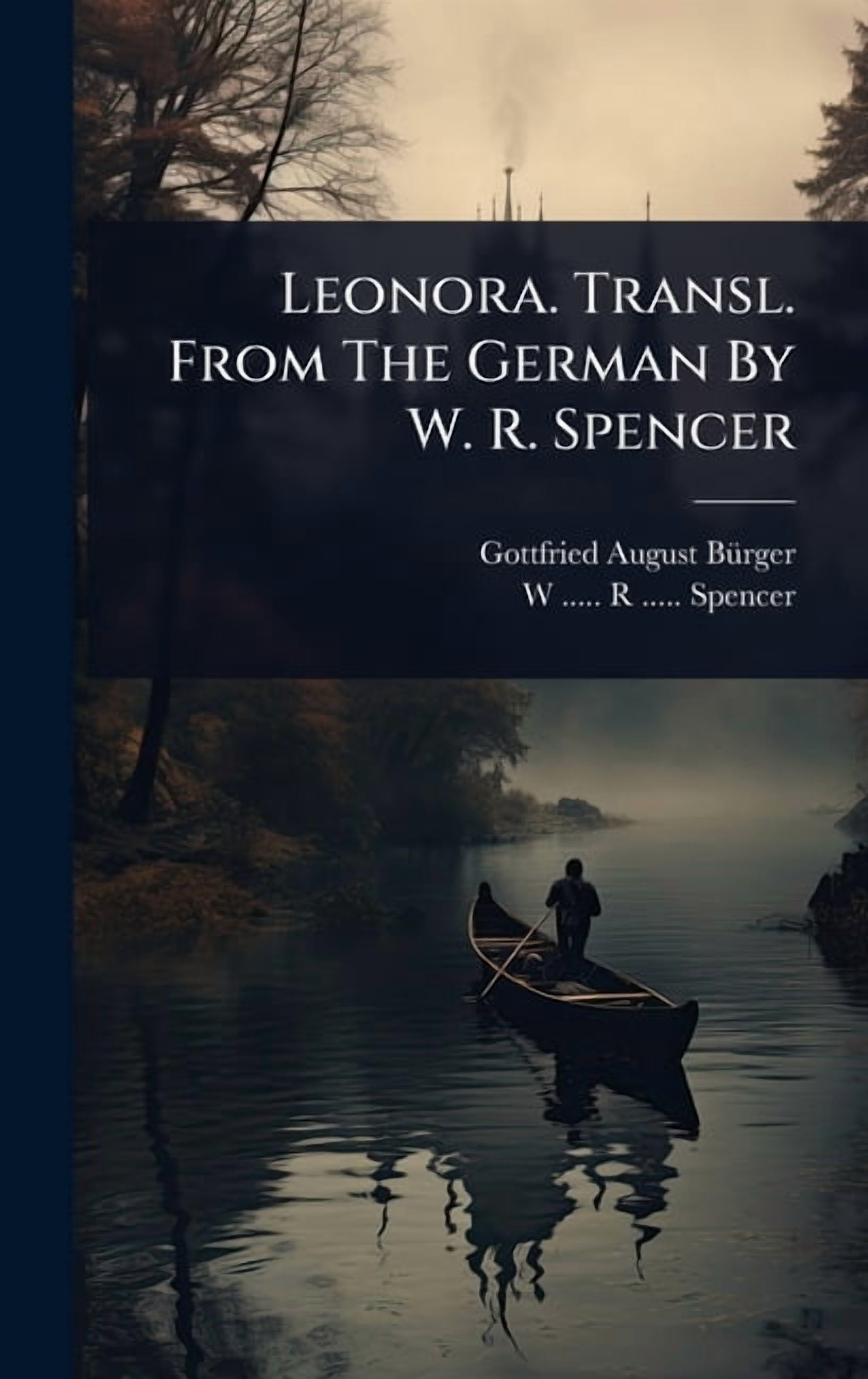 Leonora. Transl. From The German By W. R. Spencer, (Hardcover ...