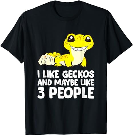 Leopard Gecko I Like Geckos And Maybe Like 3 People T-Shirt - Walmart.com