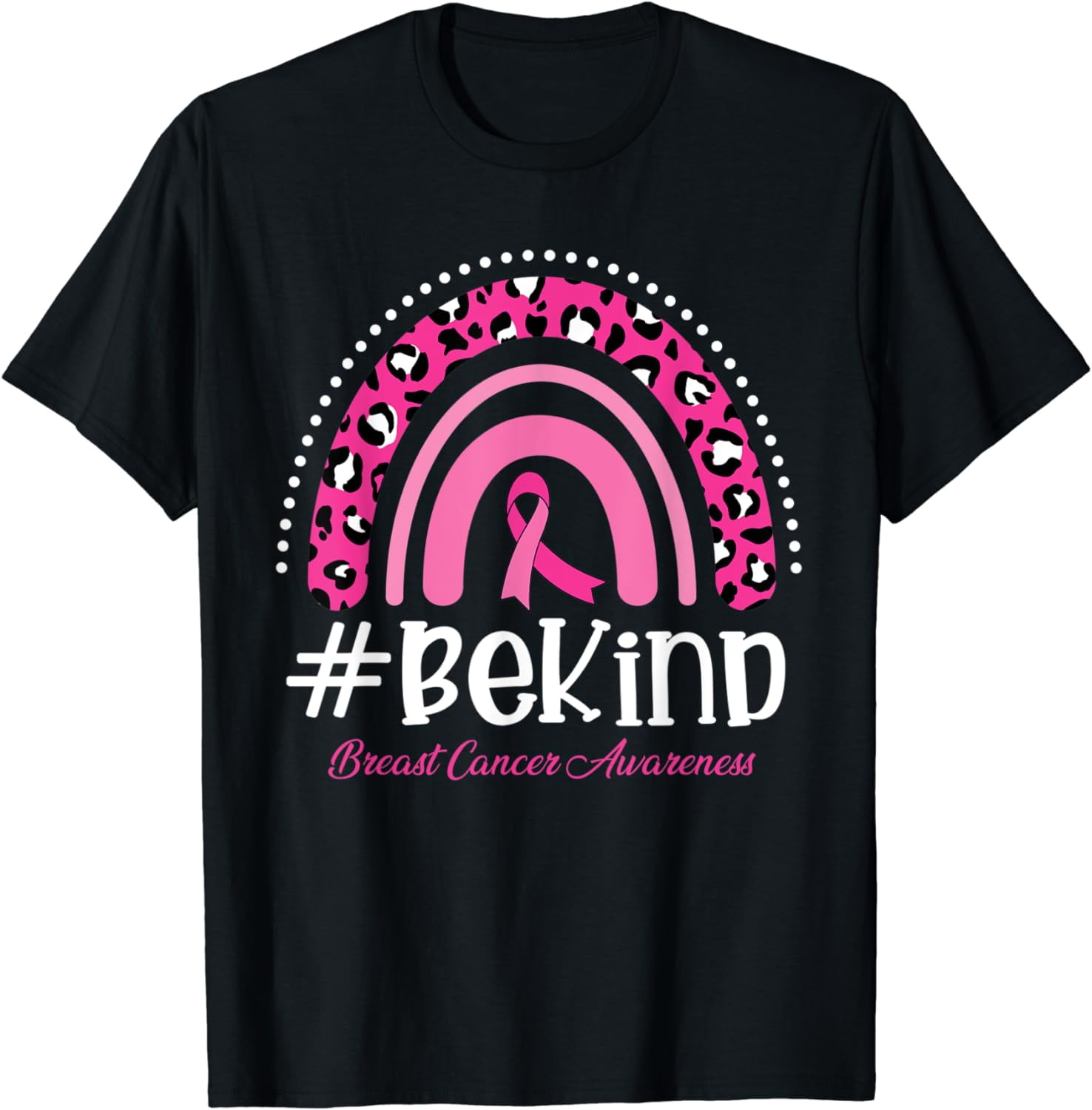 Leopard Rainbow Be Kind Pink Ribbon Breast Cancer Awareness T-Shirt ...