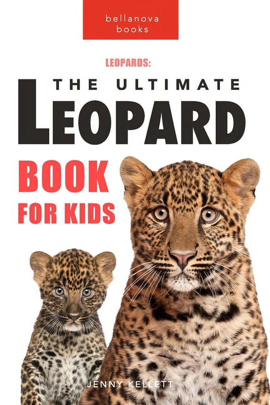 Leopards: The Ultimate Leopard Book for Kids: 100+ Amazing Leopard ...