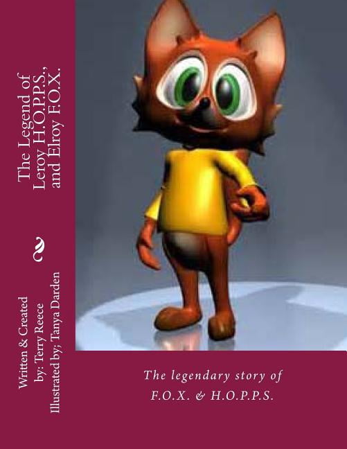 Leroy H.O.P.P.S., and Elroy F.O.X.: The Legend of Leroy H.O.P.P.S., and ...