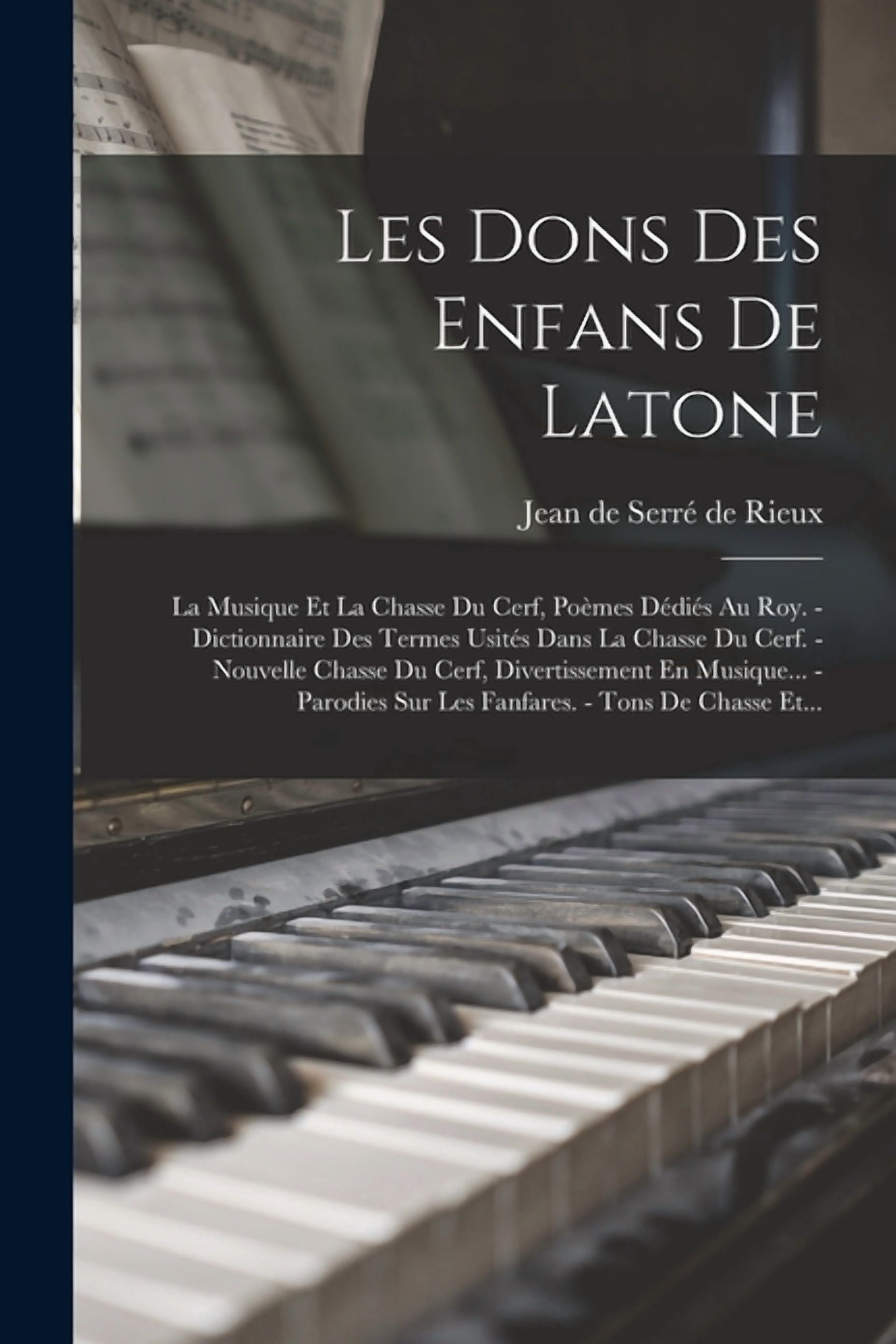 Les Dons Des Enfans De Latone : La Musique Et La Chasse Du Cerf, Poèmes ...