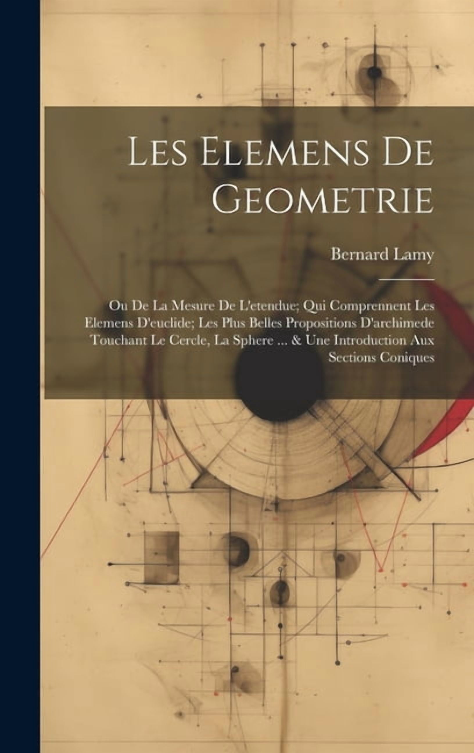 Les Elemens De Geometrie: Ou De La Mesure De L'etendue; Qui Comprennent ...