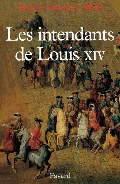 Les Intendants de Louis XIV, (Paperback) - Walmart.com