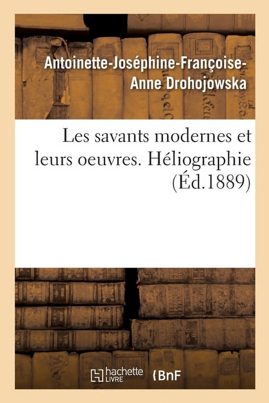Les Savants Modernes Et Leurs Oeuvres: Héliographie, John Herschell ...